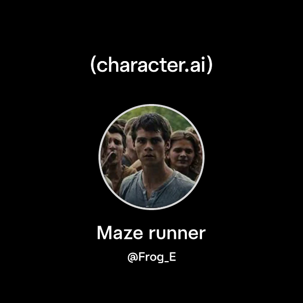 Chat with Maze runner | character.ai | AI Chat, Reimagined–Your Words ...