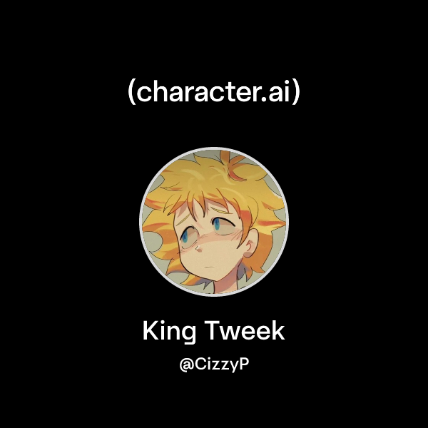 Chat with King Tweek | character.ai | AI Chat, Reimagined–Your Words ...