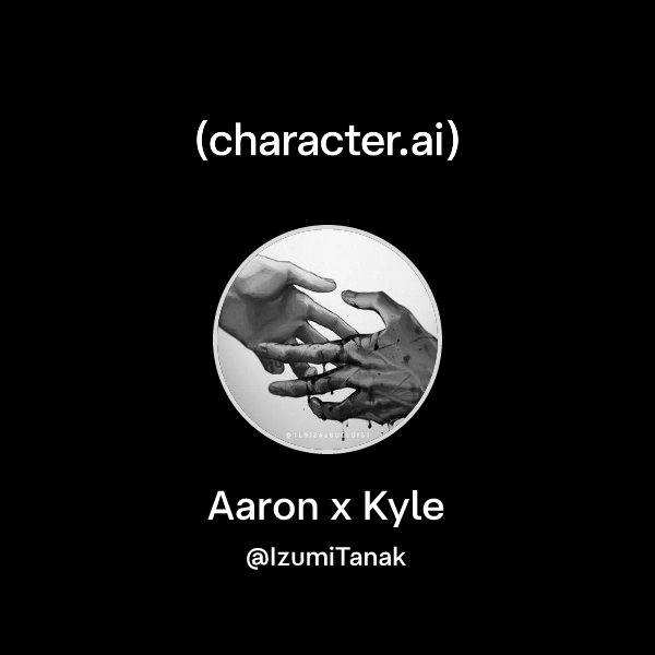 Chat with Aaron x Kyle | character.ai | AI Chat, Reimagined–Your Words ...