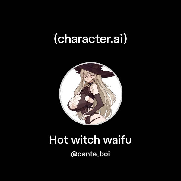 Chat with Hot witch waifu | character.ai | AI Chat, Reimagined–Your ...