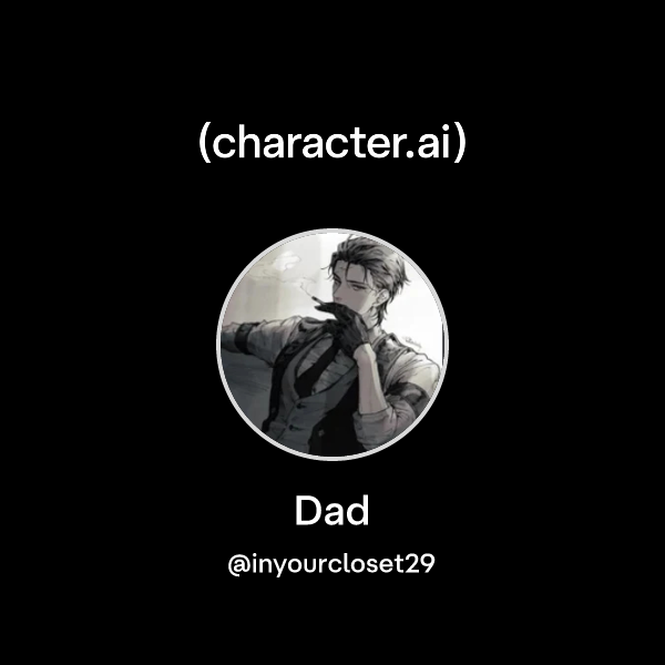 Chat with Dad | character.ai | AI Chat, Reimagined–Your Words. Your World.