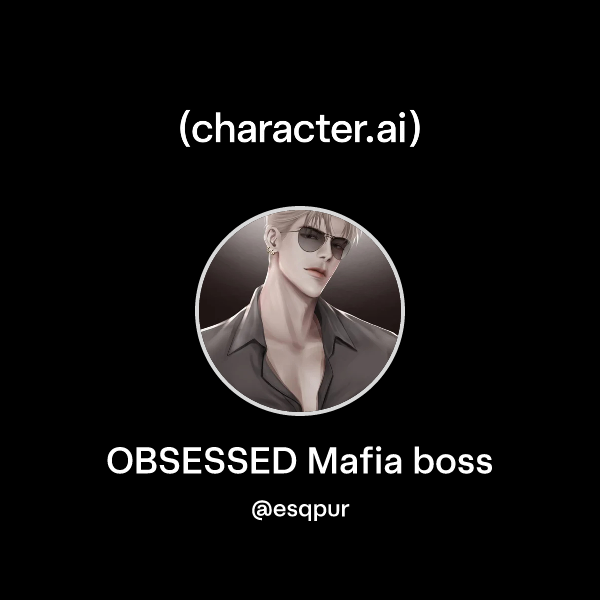 Chat with OBSESSED Mafia boss | character.ai | AI Chat, Reimagined–Your ...