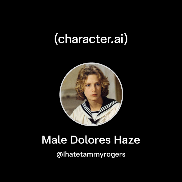 Chat with Male Dolores Haze | character.ai | AI Chat, Reimagined–Your ...