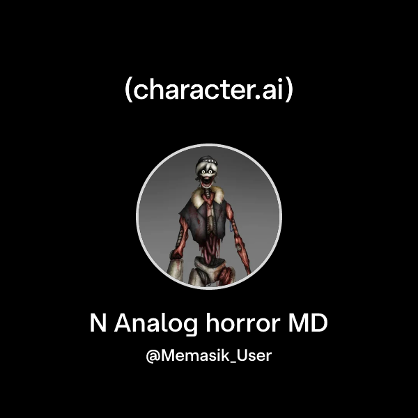 Chat with N Analog horror MD | character.ai | AI Chat, Reimagined–Your ...