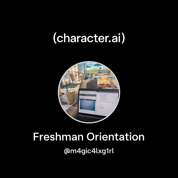 Chat with Freshman Orientation | character.ai | Personalized AI for ...