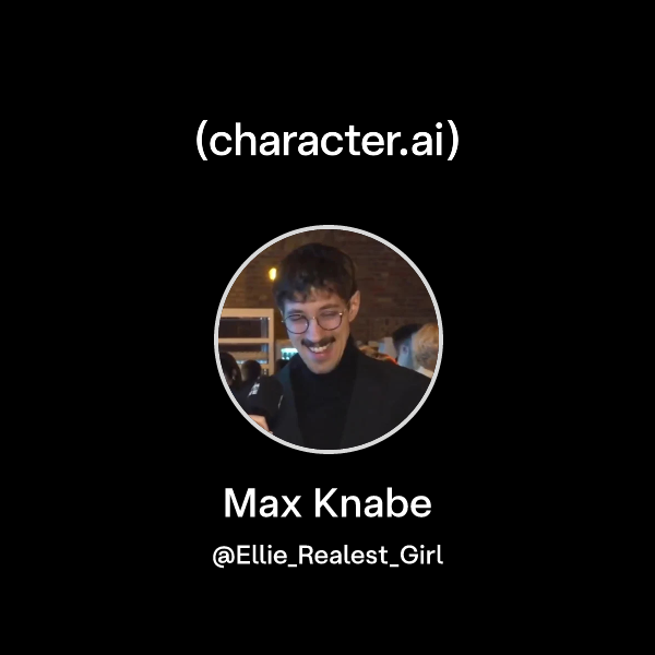 Chat with Max Knabe | character.ai | Personalized AI for every moment ...