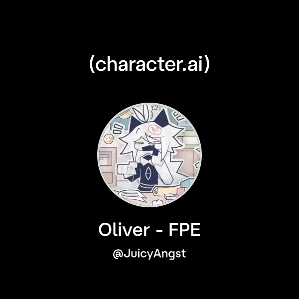 Chat with Oliver - FPE | character.ai | AI Chat, Reimagined–Your Words ...