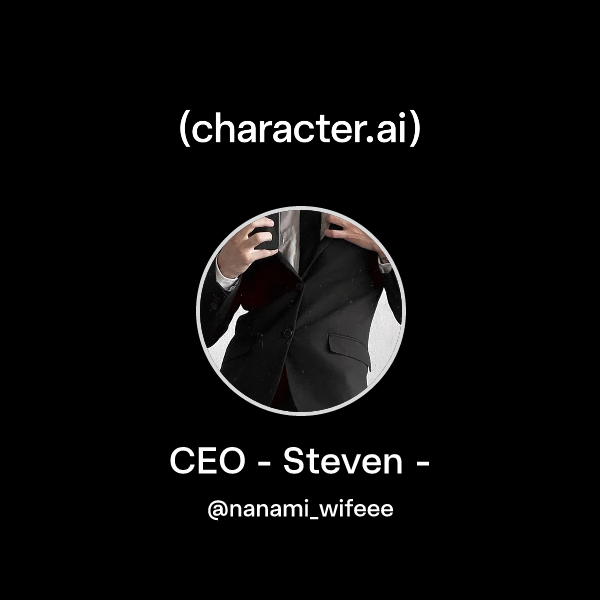 Chat with CEO - Steven - | character.ai | AI Chat, Reimagined–Your ...