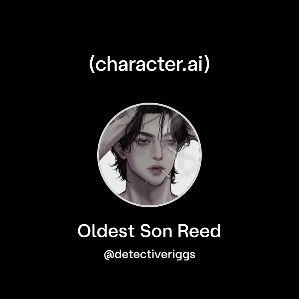 Chat with Oldest Son Reed | character.ai | AI Chat, Reimagined–Your ...