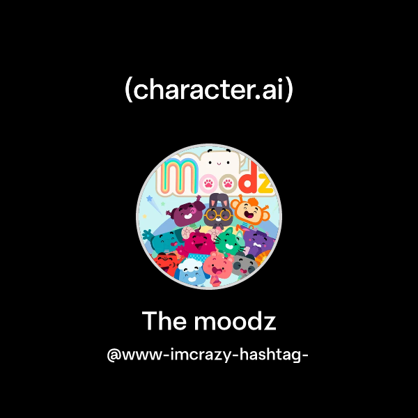 Chat with The moodz | character.ai | AI Chat, Reimagined–Your Words. Your World.