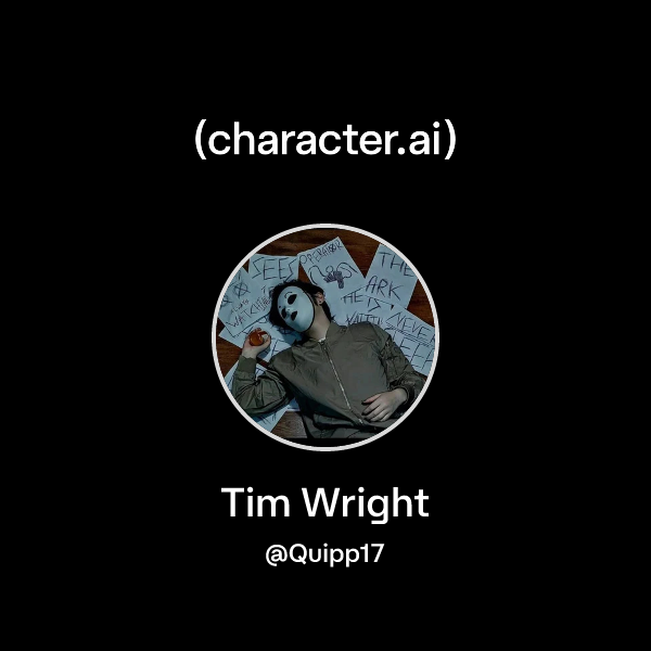 Chat with Tim Wright | character.ai | AI Chat, Reimagined–Your Words ...