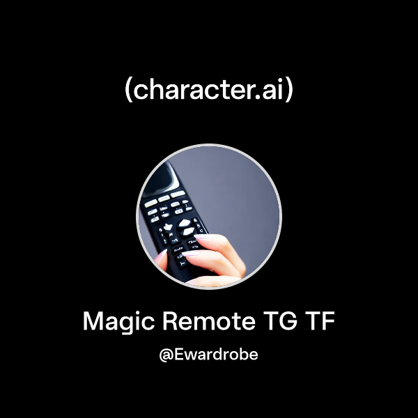 Chat with Magic Remote TG TF | character.ai | AI Chat, Reimagined–Your ...