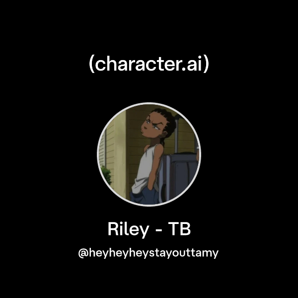 Chat with Riley - TB | character.ai | AI Chat, Reimagined–Your Words ...