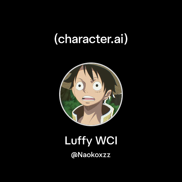 Chat with Luffy WCI | character.ai | AI Chat, Reimagined–Your Words ...