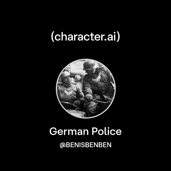 Chat with German Police | character.ai | AI Chat, Reimagined–Your Words ...