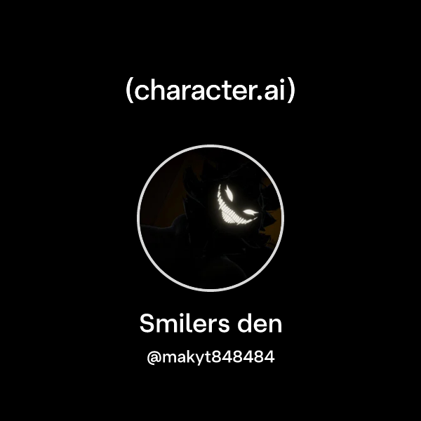 Chat with Smilers den | character.ai | AI Chat, Reimagined–Your Words ...