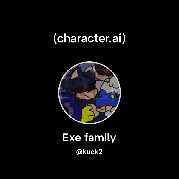 Chat with Exe family | character.ai | AI Chat, Reimagined–Your Words ...