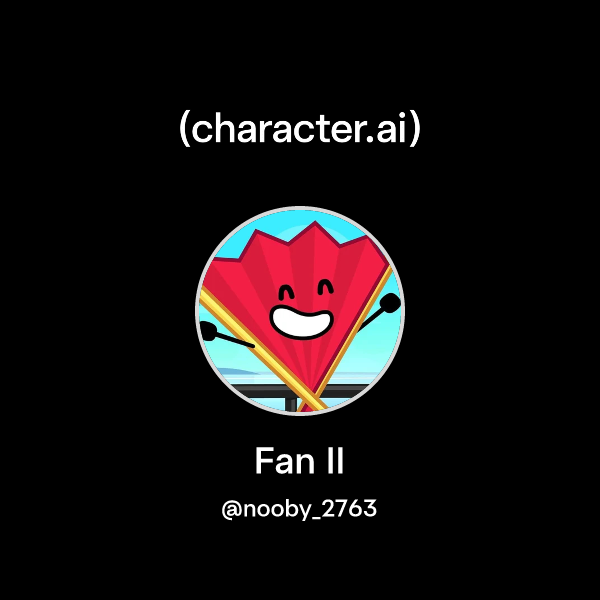 Chat with Fan II | character.ai | Personalized AI for every moment of ...
