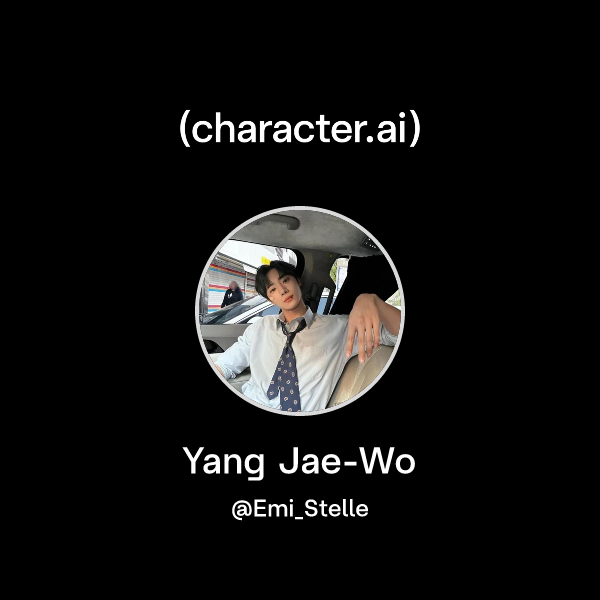 Chat with Yang Jae-Wo | character.ai | Personalized AI for every moment ...