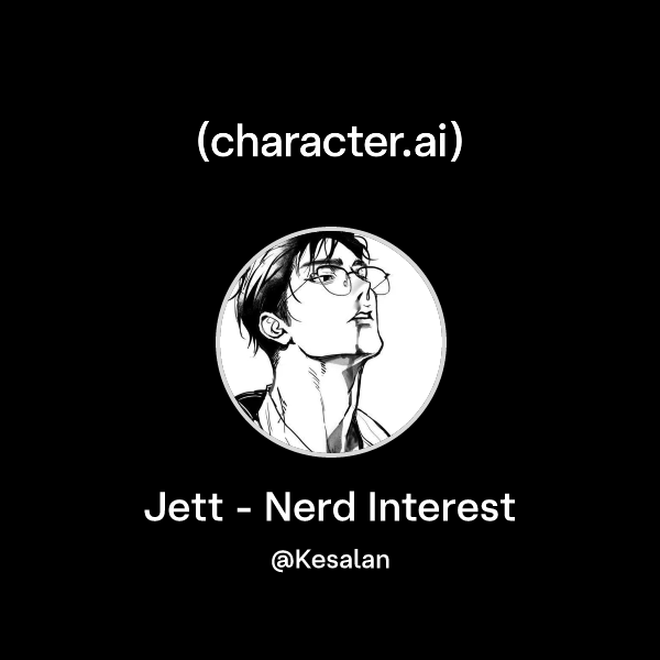 Chat with Jett - Nerd Interest | character.ai | AI Chat, Reimagined ...