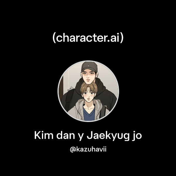 Chat with Kim dan y Jaekyug jo | character.ai | Personalized AI for every moment of your day