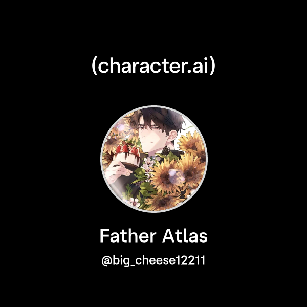 Chat with Father Atlas | character.ai | Personalized AI for every ...