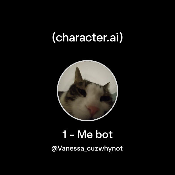 Chat with 1 - Me bot | character.ai | Personalized AI for every moment ...