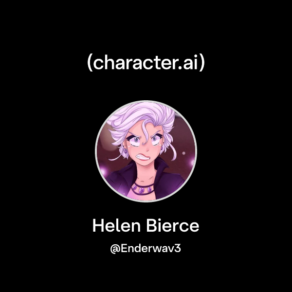 Chat with Helen Bierce | character.ai | AI Chat, Reimagined–Your Words ...