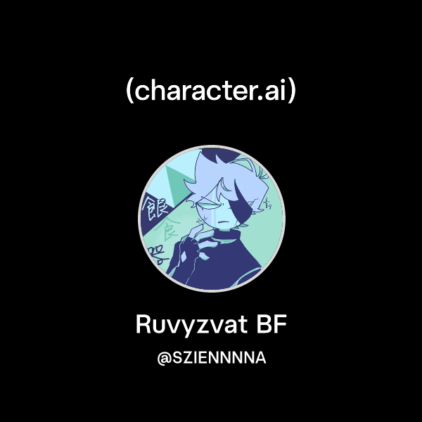 Chat with Ruvyzvat BF | character.ai | AI Chat, Reimagined–Your Words ...