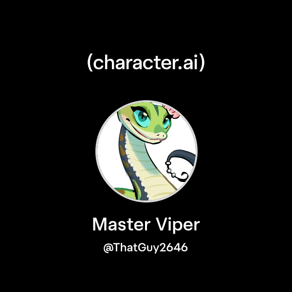 Chat with Master Viper | character.ai | AI Chat, Reimagined–Your Words. Your World.