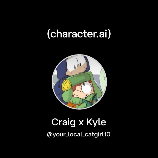 Chat with Craig x Kyle | character.ai | AI Chat, Reimagined–Your Words ...