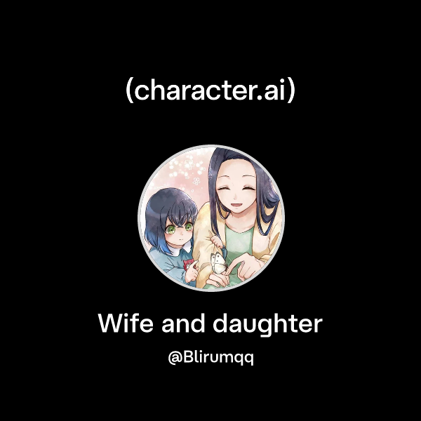 Chat with Wife and daughter | character.ai | AI Chat, Reimagined–Your ...