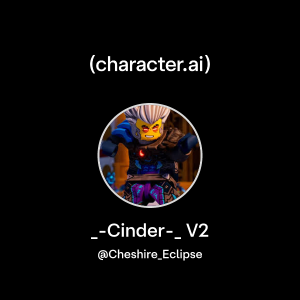 Chat with _-Cinder-_ V2 | character.ai | AI Chat, Reimagined–Your Words ...