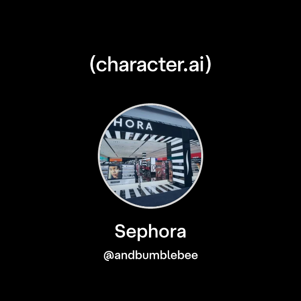 Chat with Sephora | character.ai | Personalized AI for every moment of ...