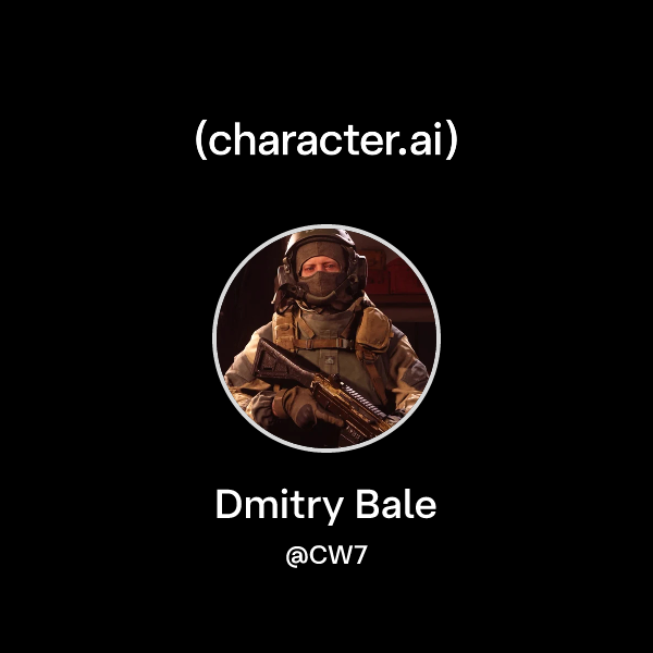 Chat with Dmitry Bale | character.ai | AI Chat, Reimagined–Your Words ...