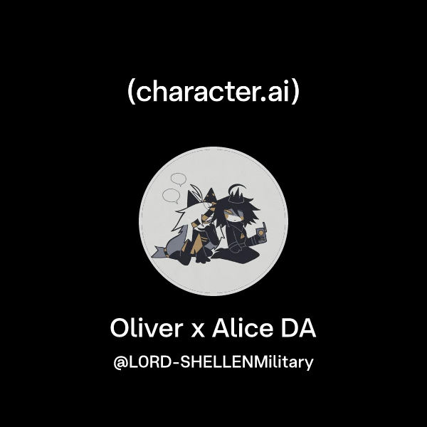 Chat with Oliver x Alice DA | character.ai | Personalized AI for every ...