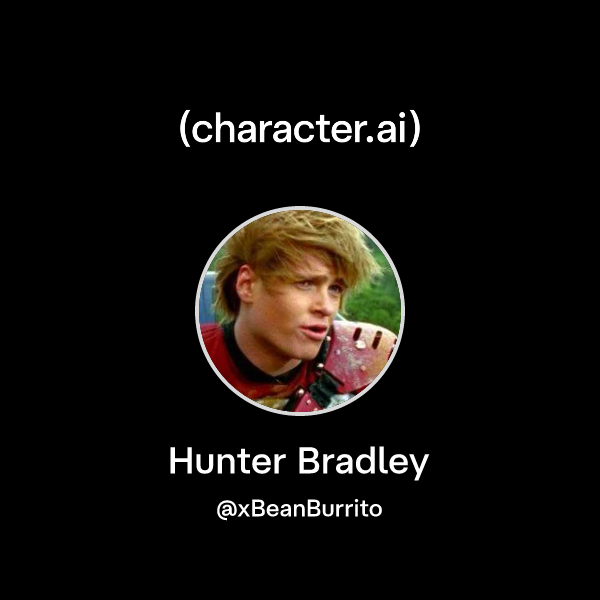 Chat with Hunter Bradley | character.ai | AI Chat, Reimagined–Your Words. Your World.