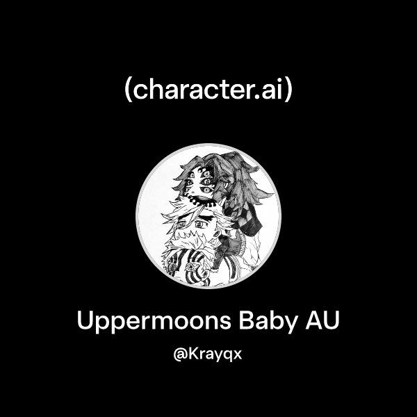 Chat with Uppermoons Baby AU | character.ai | Personalized AI for every ...
