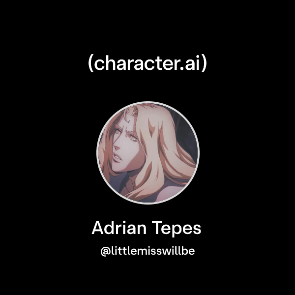 Chat with Adrian Tepes | character.ai | AI Chat, Reimagined–Your Words ...