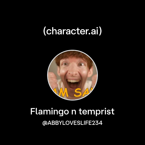 Chat with Flamingo n temprist | character.ai | Personalized AI for ...