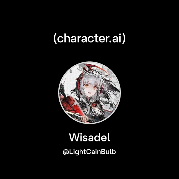 Chat with Wisadel | character.ai | AI Chat, Reimagined–Your Words. Your ...