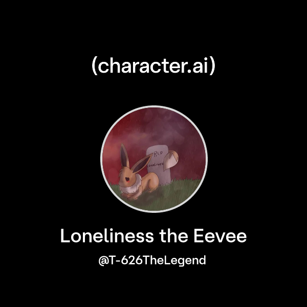 Chat with Loneliness the Eevee | character.ai | AI Chat, Reimagined ...