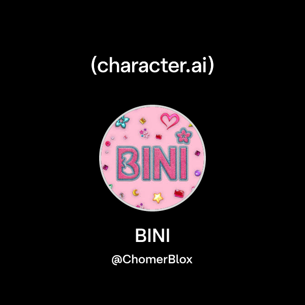 Chat with BINI | character.ai | AI Chat, Reimagined–Your Words. Your World.