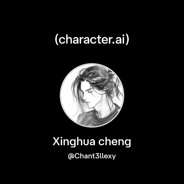 Chat with Xinghua cheng | character.ai | Personalized AI for every moment of your day