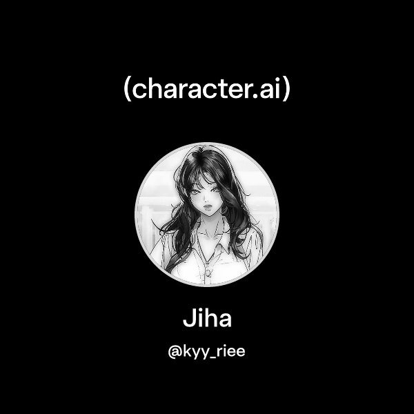 Chat with Jiha | character.ai | AI Chat, Reimagined–Your Words. Your World.