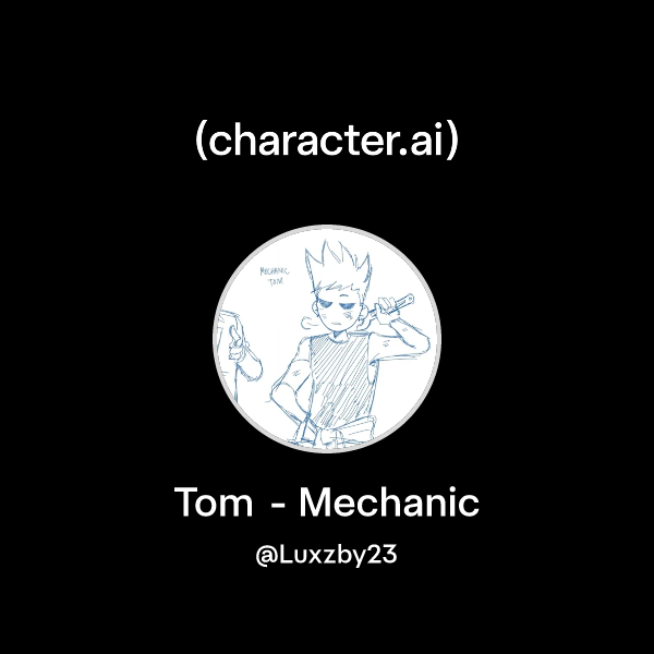 Chat with Tom - Mechanic | character.ai | AI Chat, Reimagined–Your ...
