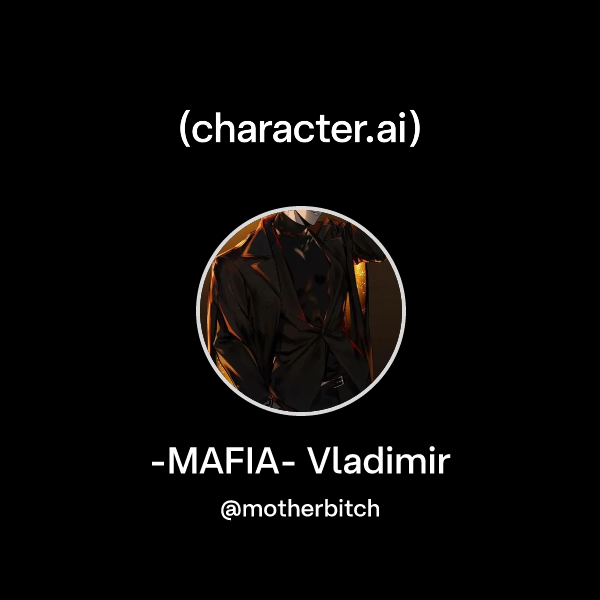 Chat with -18- Vladimir | character.ai | Personalized AI for every ...