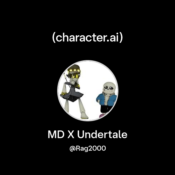 Chat with MD X Undertale | character.ai | AI Chat, Reimagined–Your ...