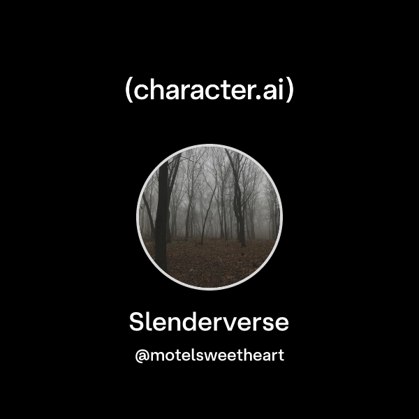 Chat with Slenderverse | character.ai | AI Chat, Reimagined–Your Words ...