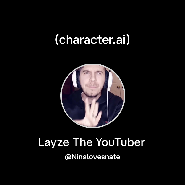 Chat with Layze The YouTuber | character.ai | AI Chat, Reimagined–Your ...